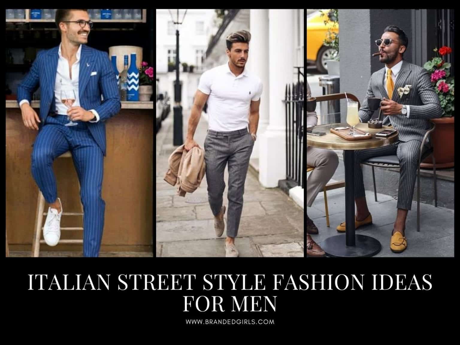 30 Italian Men Street Style Fashion Ideas To Copy This Year – Branded Girls
