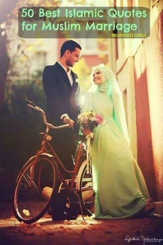 50 Best Islamic Quotes On Marriage For Muslim Wedding Cards – Branded Girls