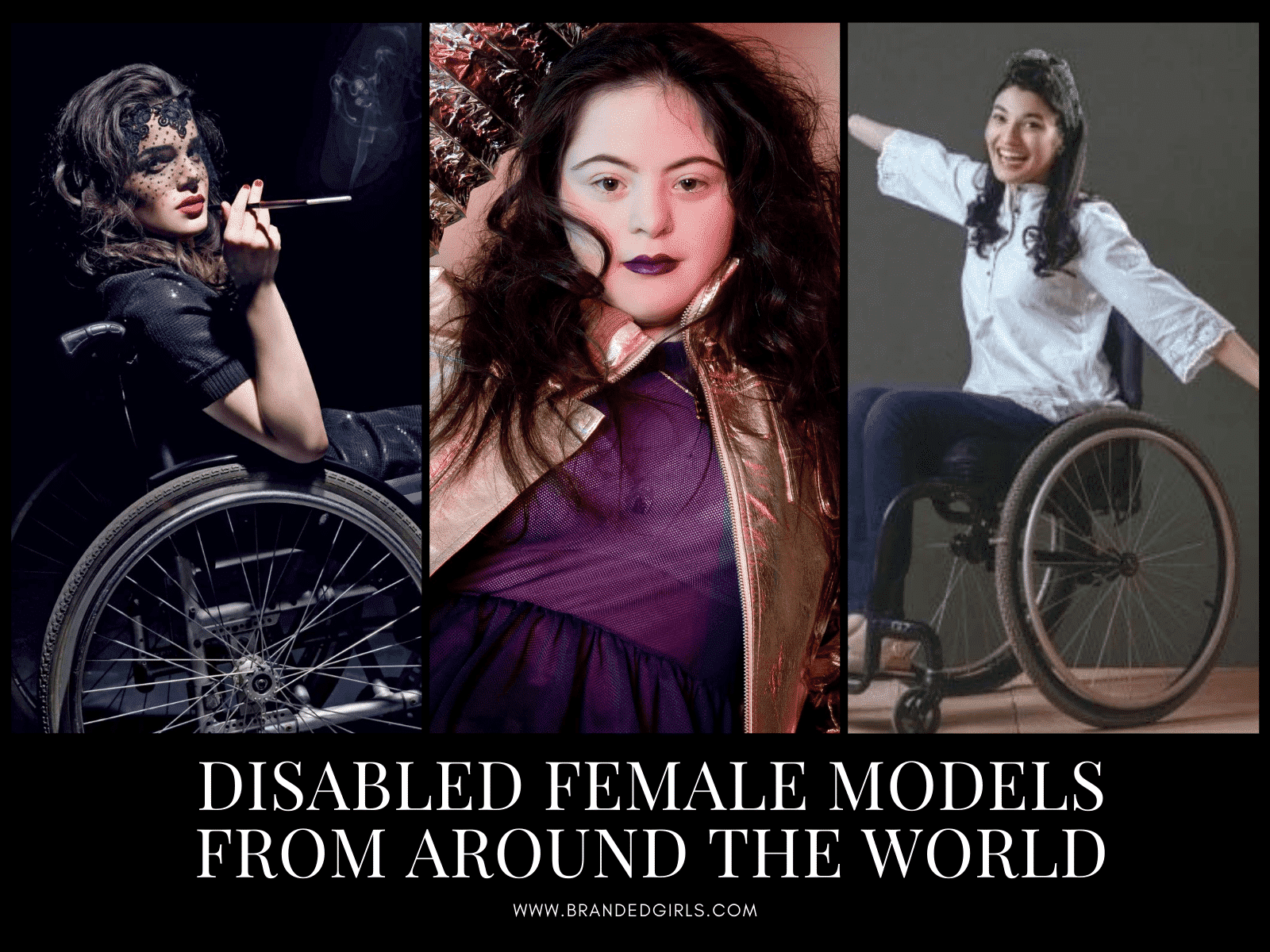 Top 10 Disabled Female Models From World You Must Know – Branded Girls