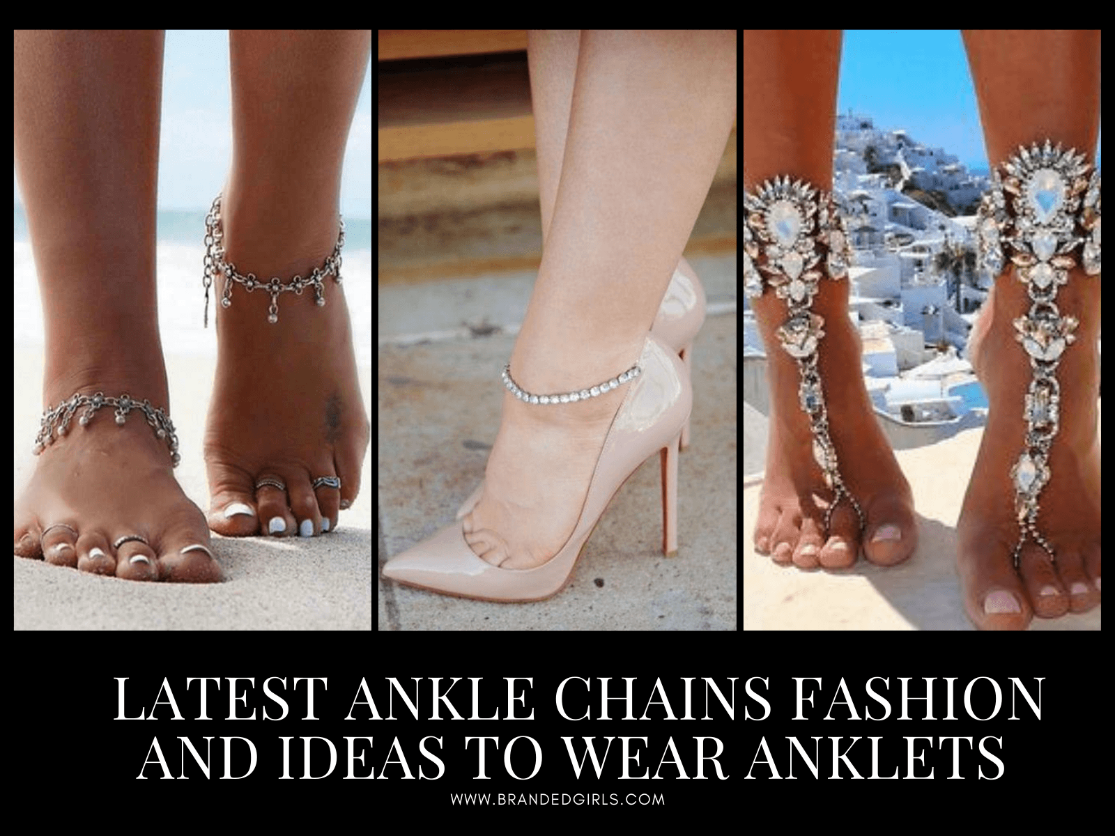 24 Latest Ankle Chain Designs & Ideas on How to Wear Anklets