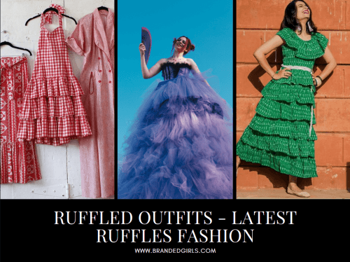 Ruffles & Frills Trend | 20 Ways to Wear Ruffled Outfits – Branded Girls