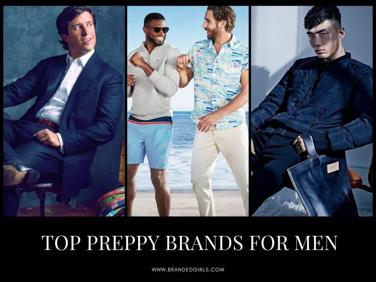 Top 10 Preppy Clothing Brands For Men To Keep On The Radar – Branded Girls