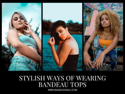 Bandeau Tops | 20 Cool Ideas on How to Wear Bandeau Tops – Branded Girls