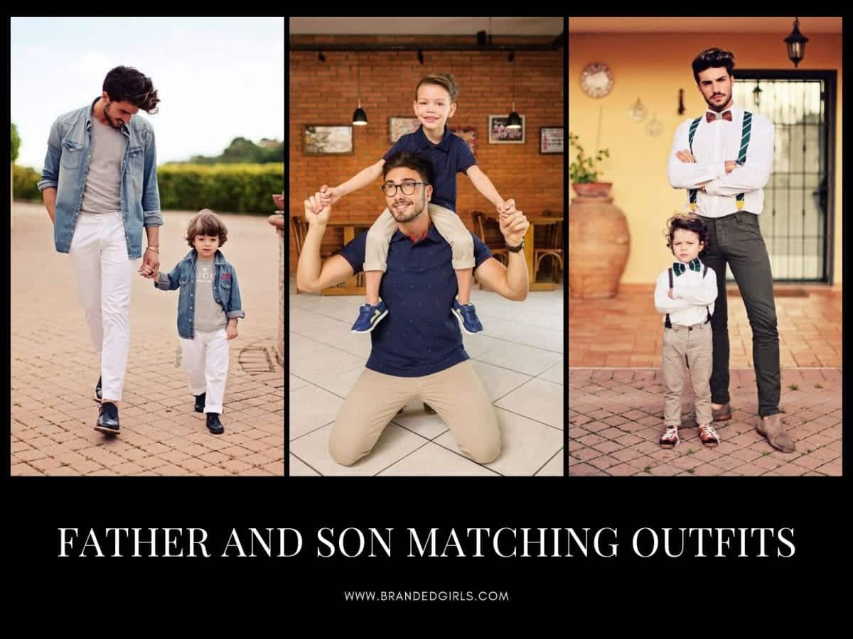 Father and Son Matching Outfits-20 Coolest Matching Outfits – Branded Girls