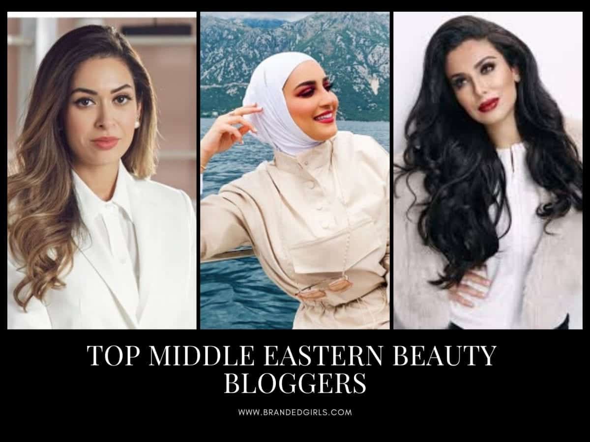 Top 10 Middle Eastern Beauty Bloggers to Follow in 2022 – Branded Girls