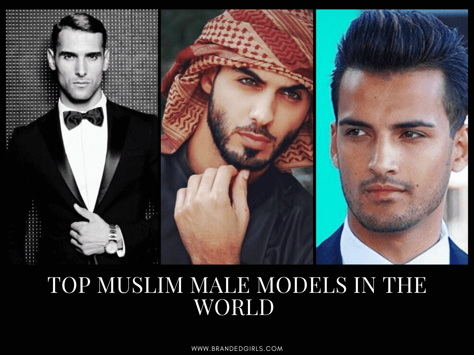 Top 10 Muslim Male Models in the World – List Updated – Branded Girls