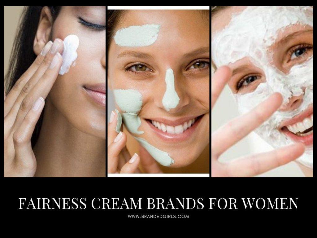 Top 10 Fairness Cream Brands For Women – With Prices – Branded Girls