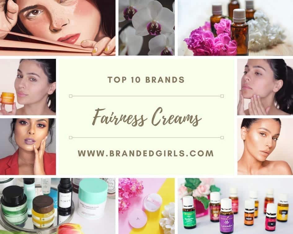 Top 10 Fairness Cream Brands For Women – With Prices – Branded Girls