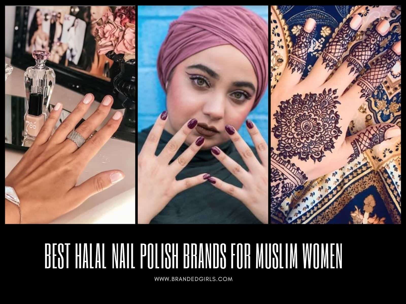 Top 12 Halal Nail Polish Brands for Muslim Women – Branded Girls