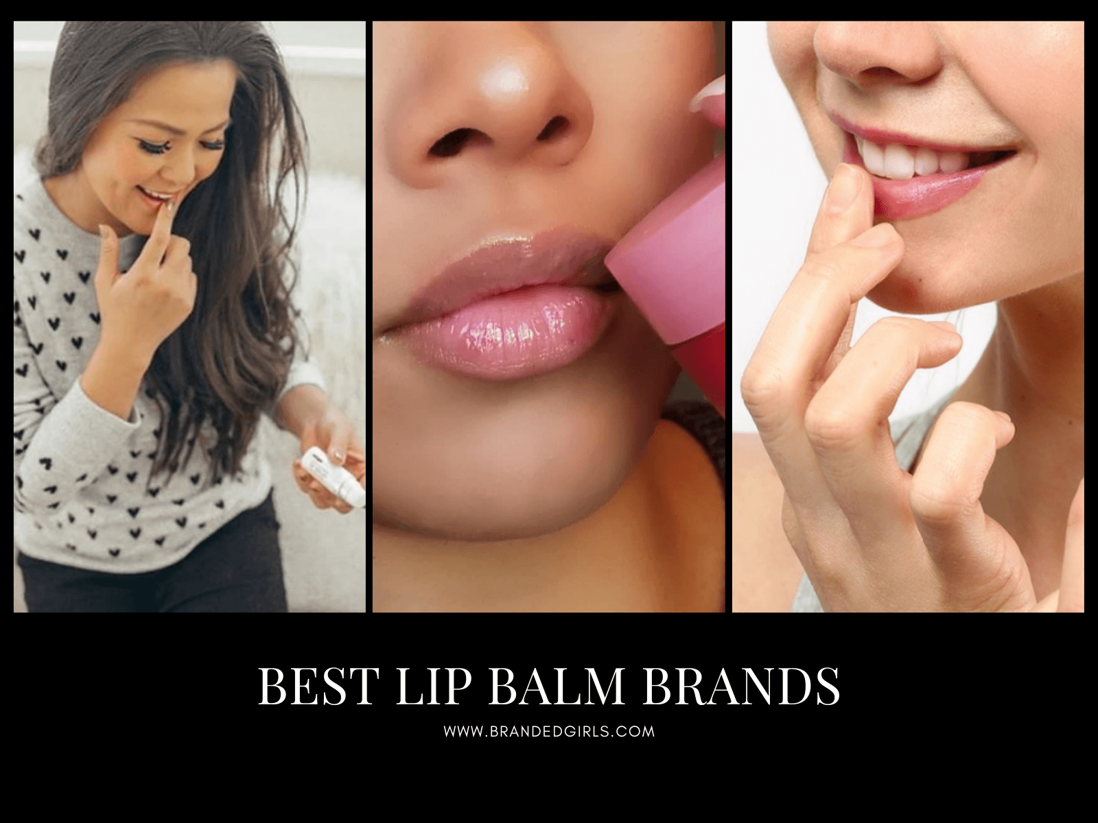 10 Top Lip Balm Brands 2022 For Beautiful & Moisturized Lips – Branded ...