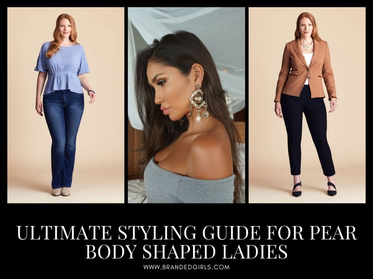Pear Shape Body Outfits-18 Fashion Tips for Pear Shape Ladies – Branded ...