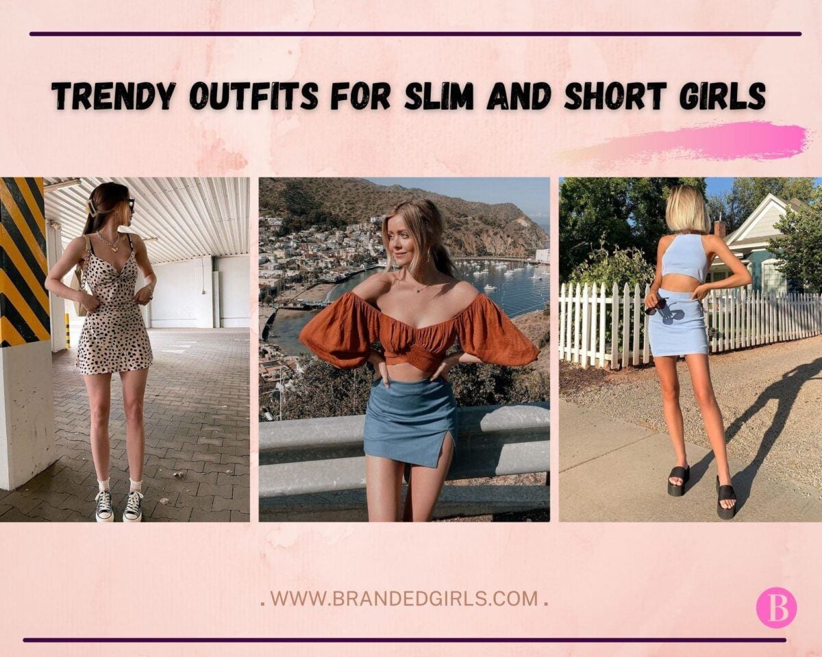 15 Trendy Outfits For Slim And Short Girls To Wear This Year – Branded ...