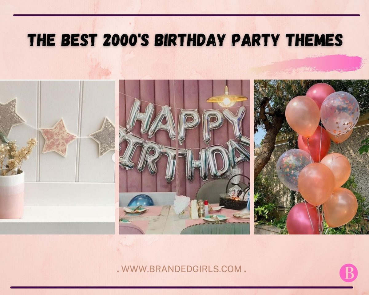 15 Best 2000s Themed Birthday Party Ideas To Try This Year – Branded Girls