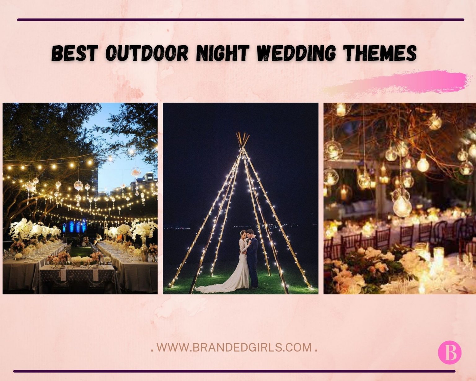 Outdoor Night Wedding Ideas-12 Best Outdoor Wedding Themes – Branded Girls