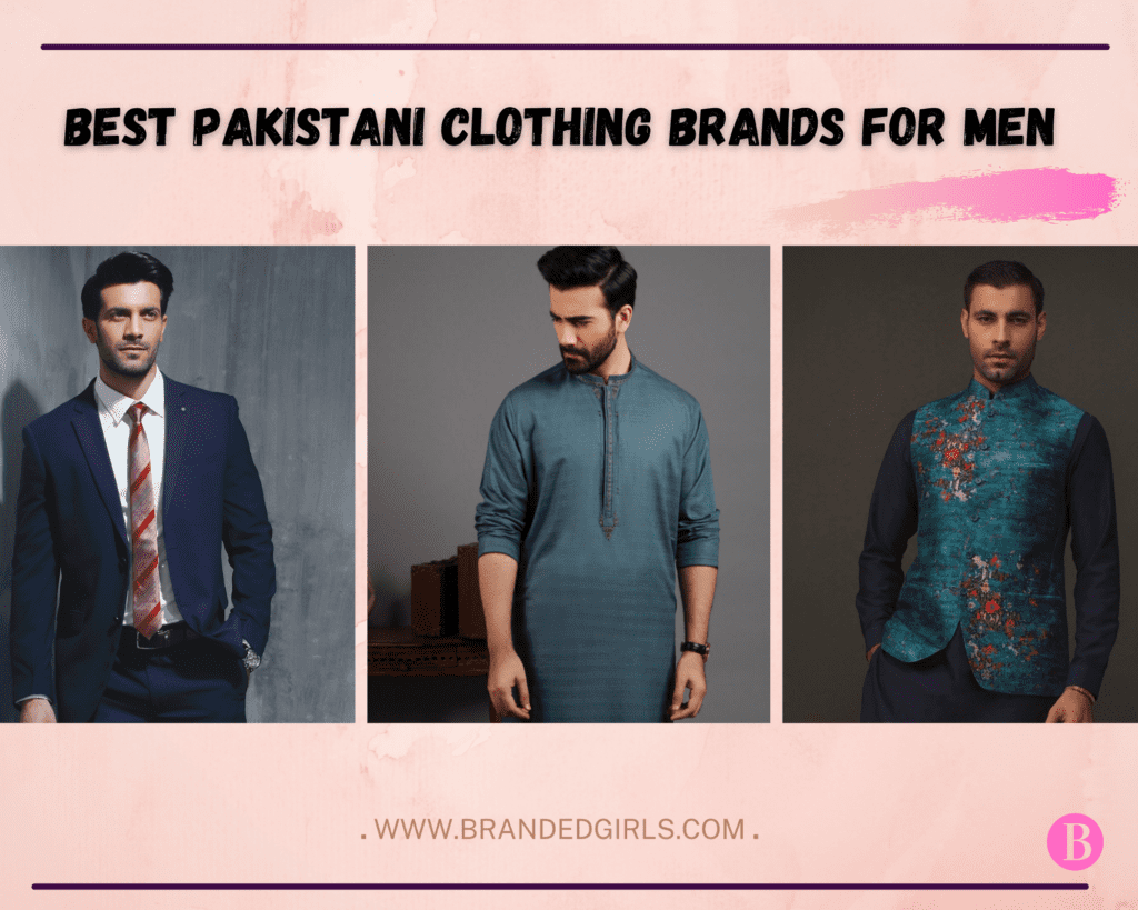 10 Best Pakistani Clothing Brands For Men 2025