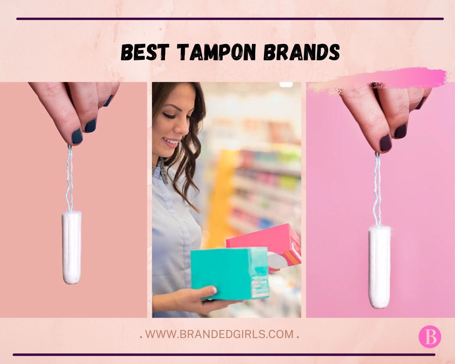 10 Best Tampon Brands That You Can Rely On Your Periods – Branded Girls