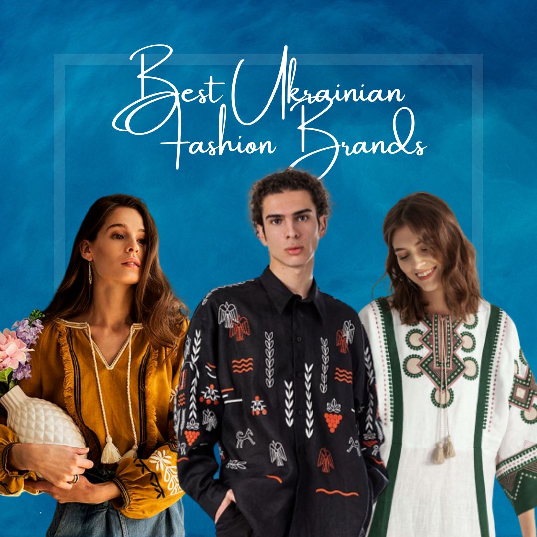 15 Best Ukrainian Clothing Brands (For Men and Women)